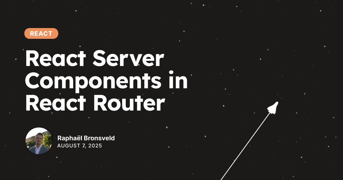 React Server Components in React Router – First Impressions - Raphaël Bronsveld